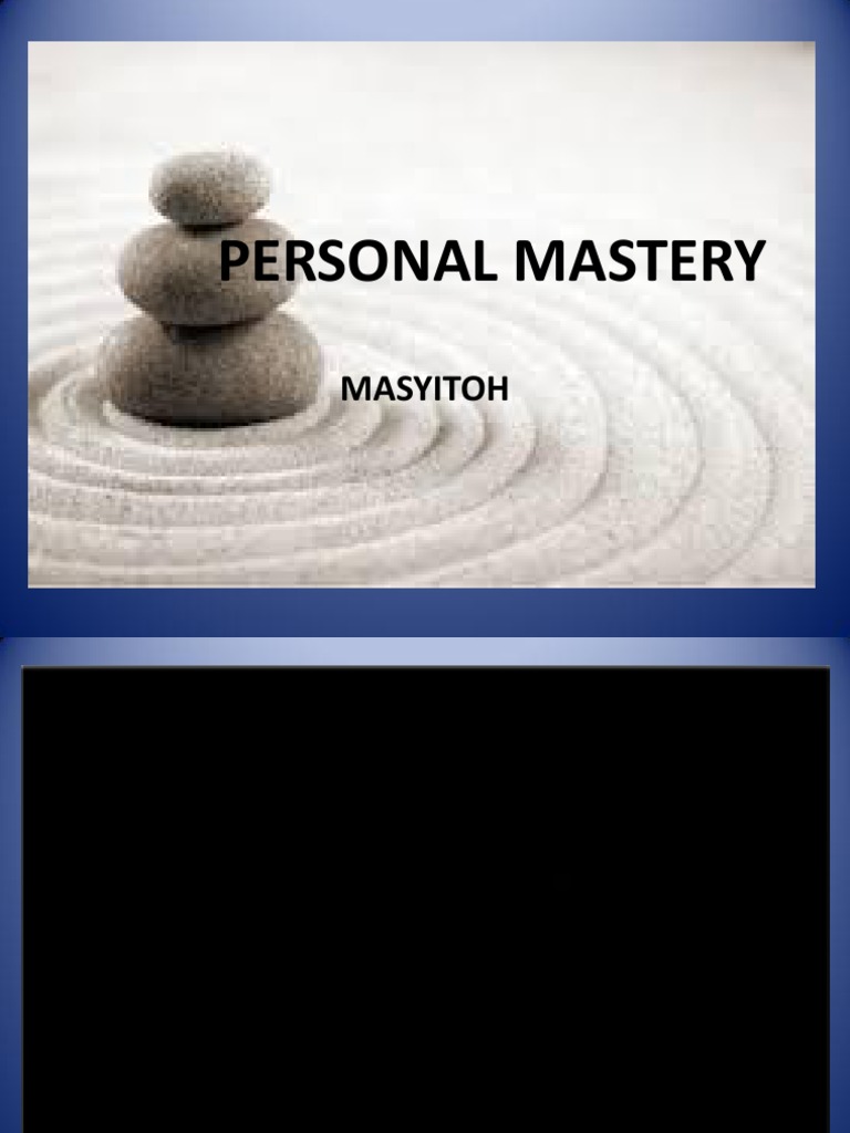 Personal Mastery: Growth and Learning | PDF