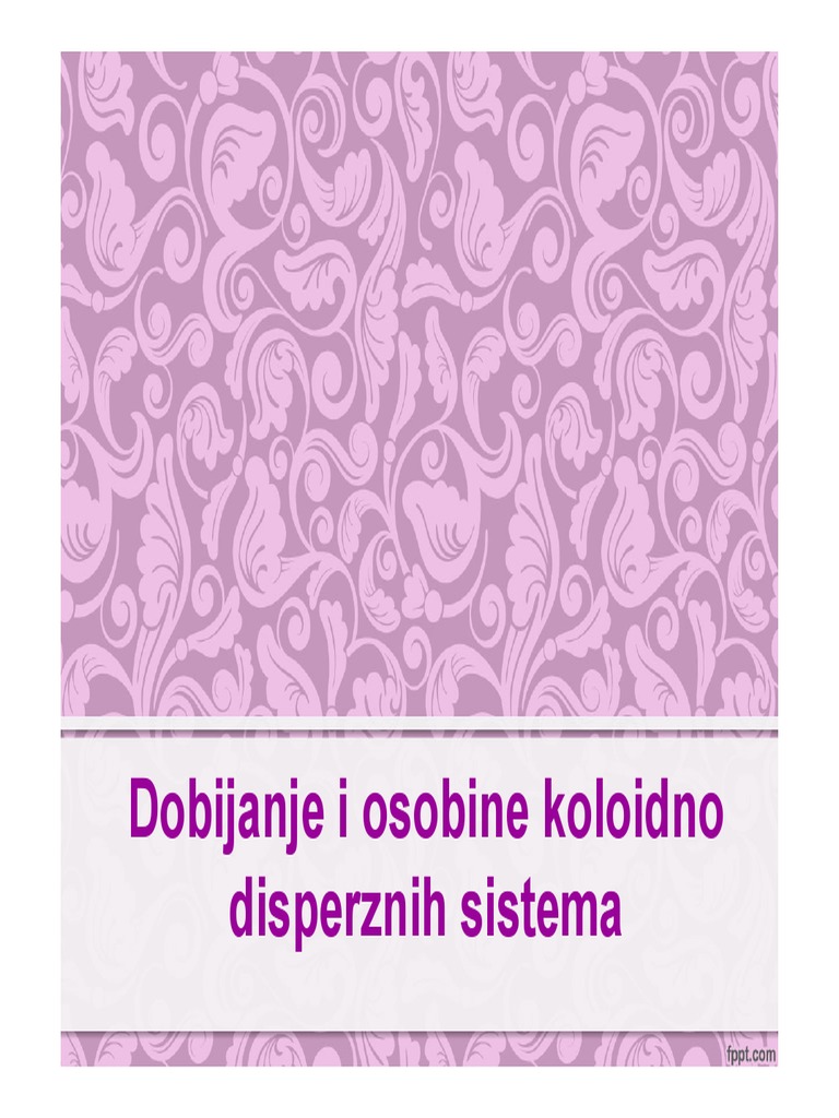 Dobijanje I Osobine Koloidnih Disperzija - PPT Compatibility Mode | PDF