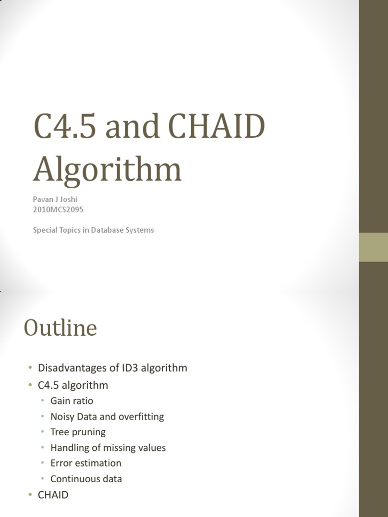 C4.5 and CHAID Algorithm: Pavan J Joshi 2010MCS2095 Special Topics in Database Systems | PDF ...