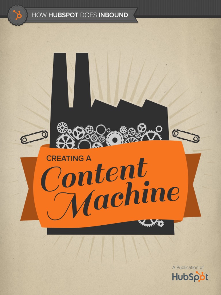 CREATING A CONTENT MACHINE How Hubspot Does Inbound Creating A Content ...
