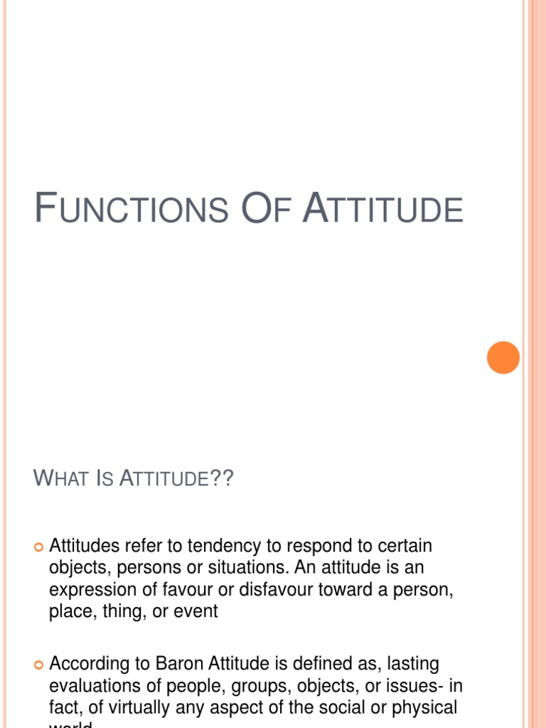 Functions of Attitude | PDF | Attitude (Psychology) | Organizational ...