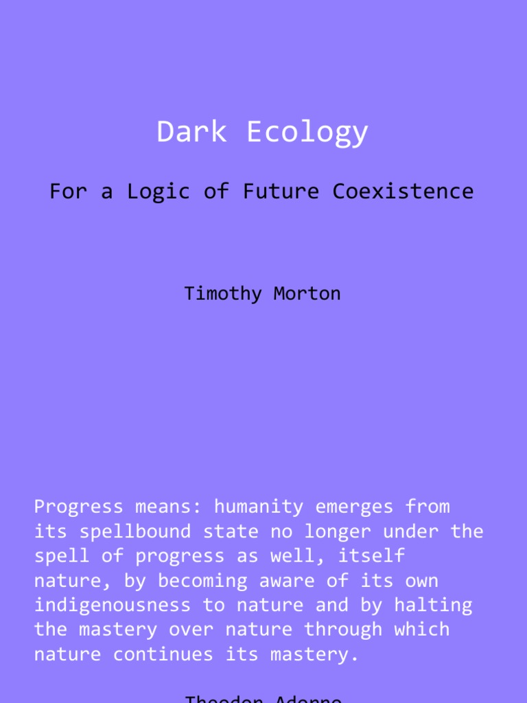 Dark Ecology: For A Logic of Future Existence (Wellek Lecture 1) | PDF