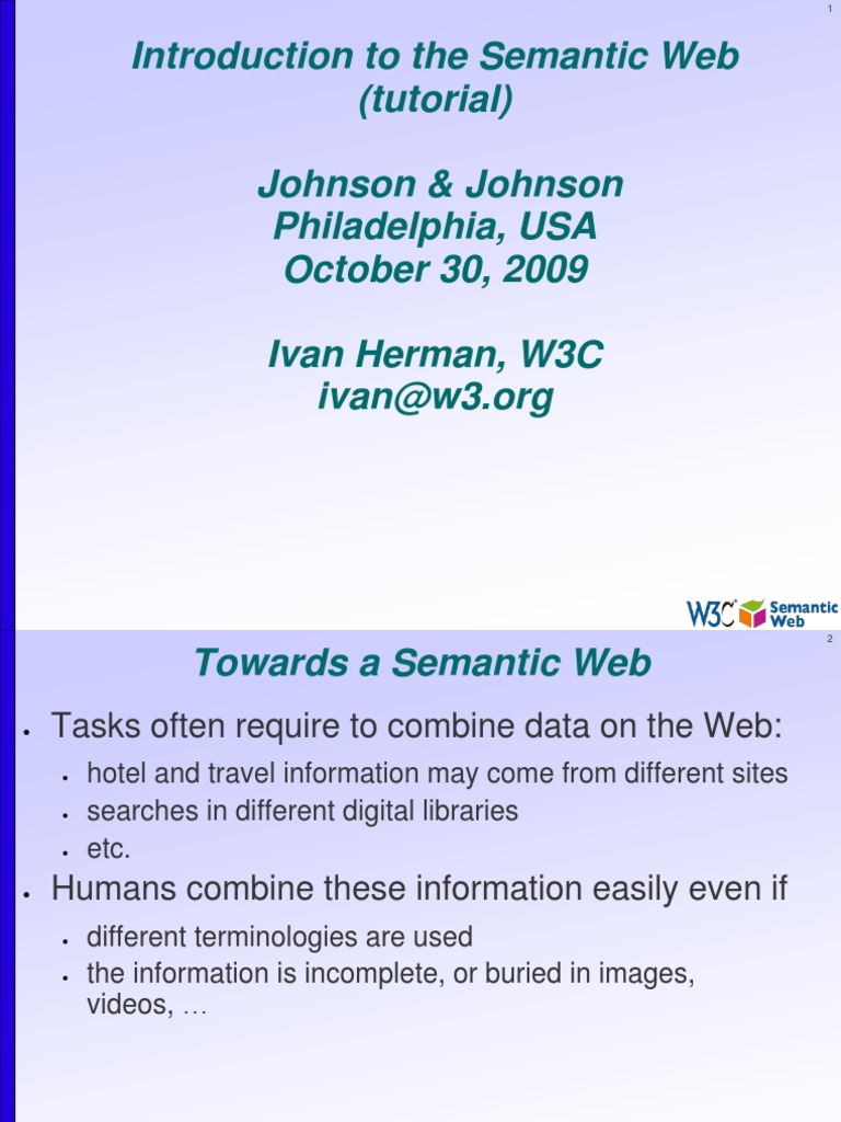 Introduction To The Semantic Web (Tutorial) Johnson & Johnson Philadelphia, USA October 30, 2009 ...