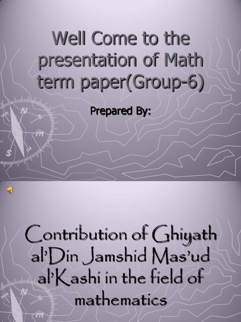 Contribution of Ghiyath Al'Din Jamshid Mas'Ud Al'Kashi in the Field of ...