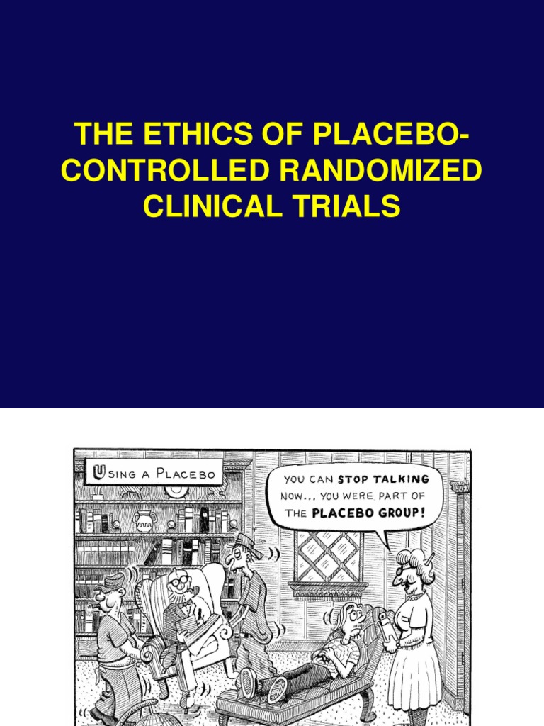 The Ethics of Placebo-Controlled Randomized Clinical Trials | PDF ...