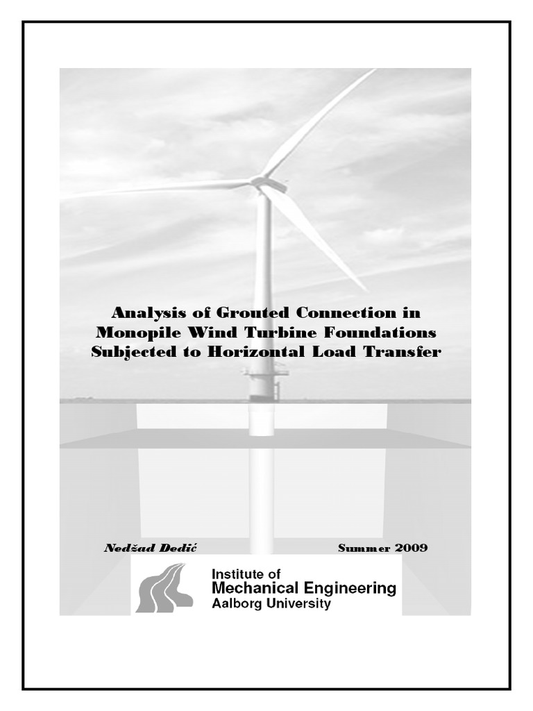 Analysis of Grouted Connections in Monopile Wind Turbine Foundations Subjected To Horizontal ...