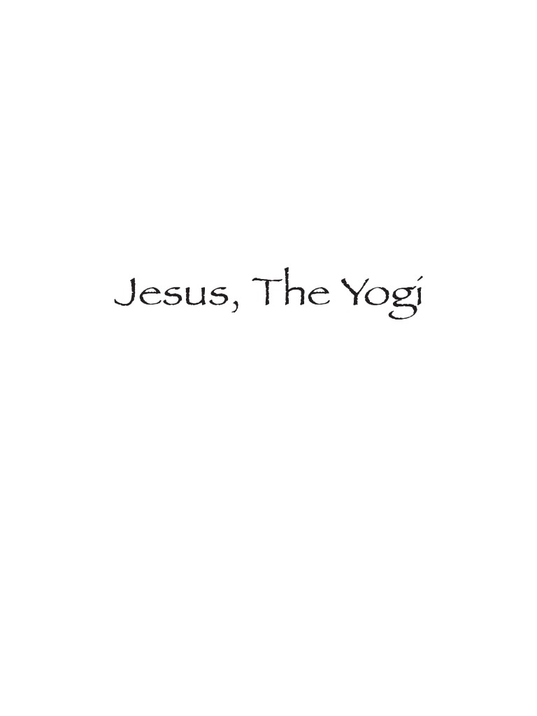 Jesus The Yogi - BG-1 | PDF | Jesus | Gospel Of John