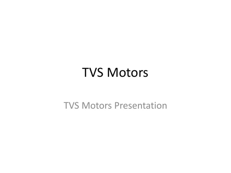 An Overview of TVS Motors: History, Products, and Strategic Direction | PDF