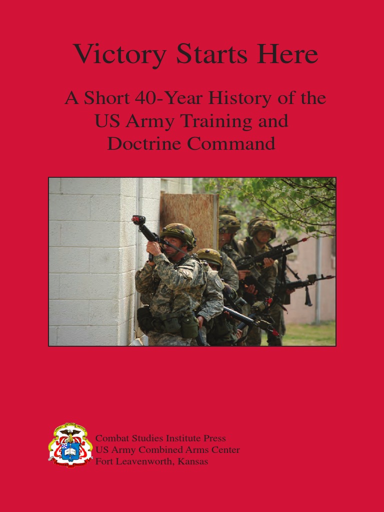 TRADOC Victory Starts Here A Short 40 Year History of The US Army ...
