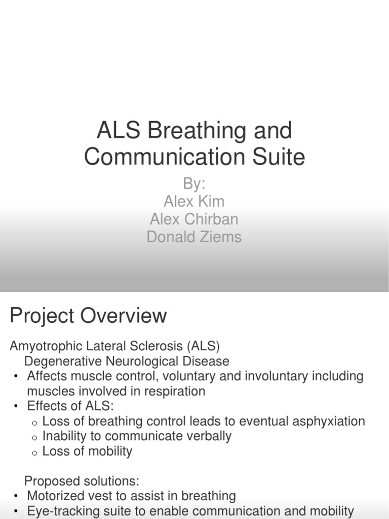 ALS Breathing and Communication Suite: By: Alex Kim Alex Chirban Donald ...