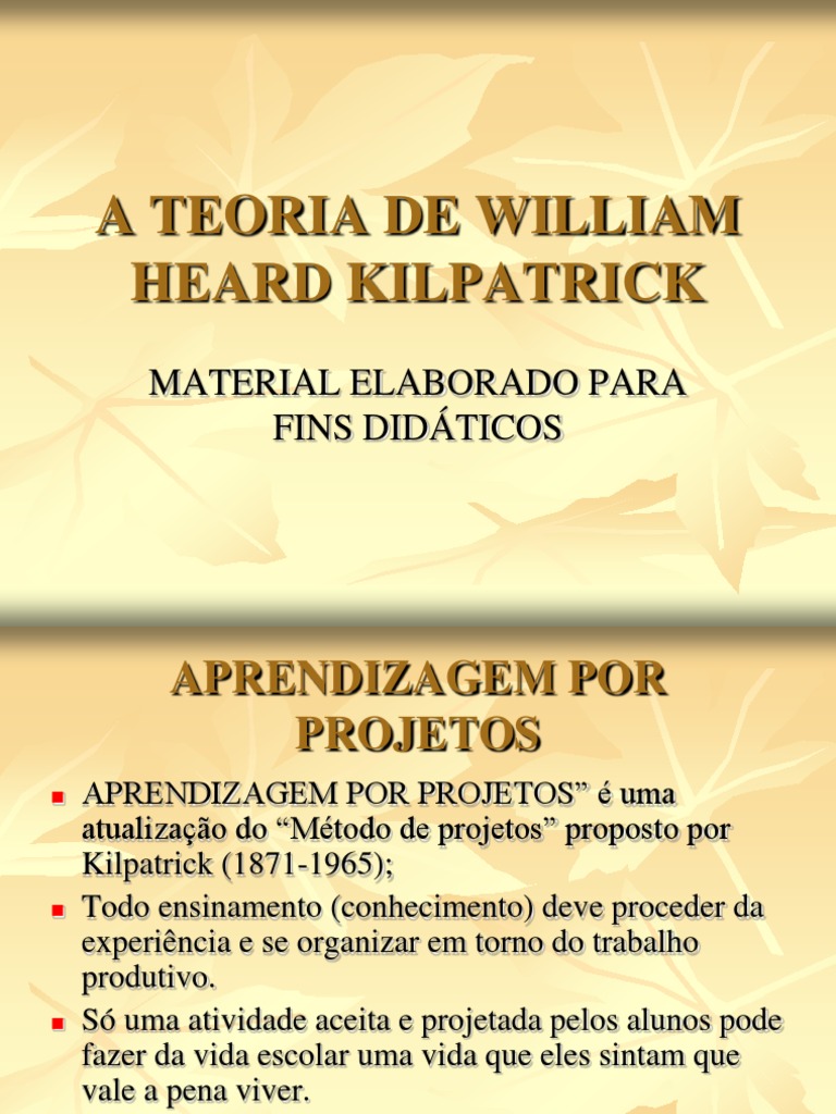 A Teoria da Aprendizagem por Projetos de William Heard Kilpatrick: Princípios, Características e ...