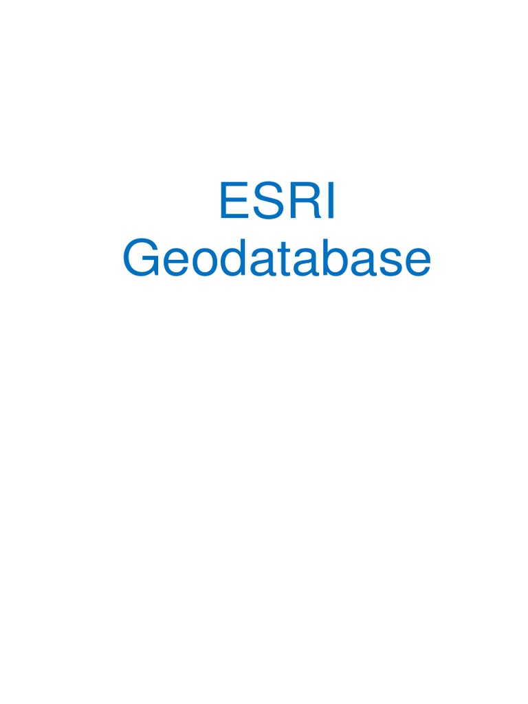 ESRI Geodatabase | PDF | Arc Gis | Esri