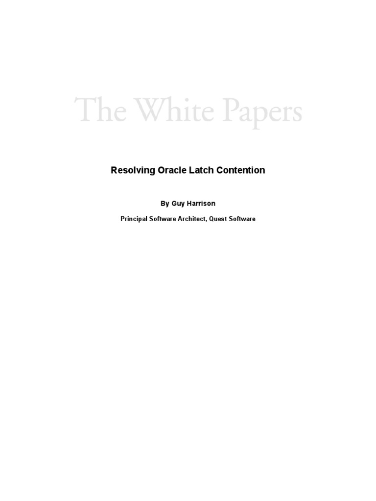 Resolving Oracle Latch Contention: by Guy Harrison | PDF | Oracle ... Resolving Oracle Latch Contention: by Guy Harrison | PDF | Oracle ...