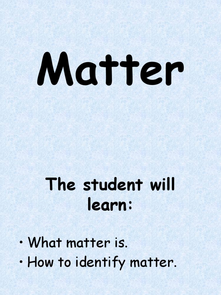 Matter PowerPoint | PDF | Matter | Chemical Substances