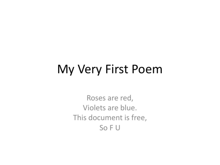 My Very First Poem: Roses Are Red, Violets Are Blue. This Document Is ...