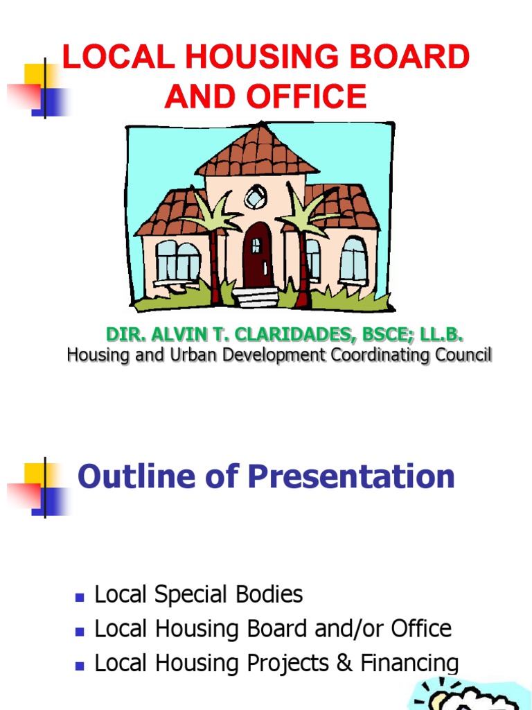Local Housing Board as presented by Dir. Alvin T. Claridades of HUDCC ...