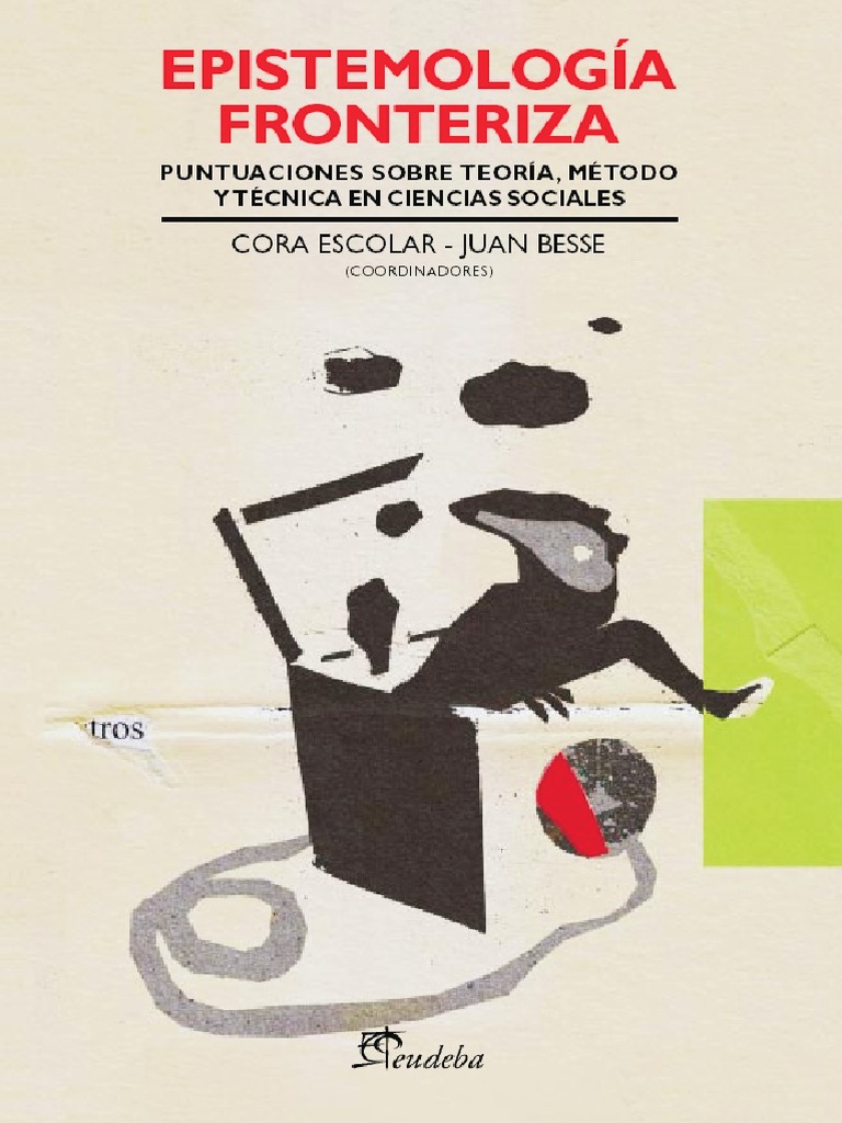 Escolar, Cora y Besse, Juan - Epistemologia Fronteriza | PDF | Michel ...