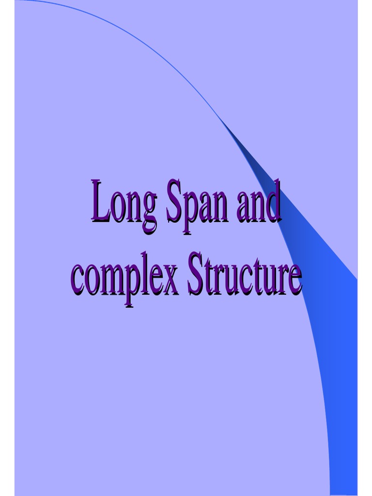 Long Span Structures Overview | PDF | Framing (Construction) | Truss