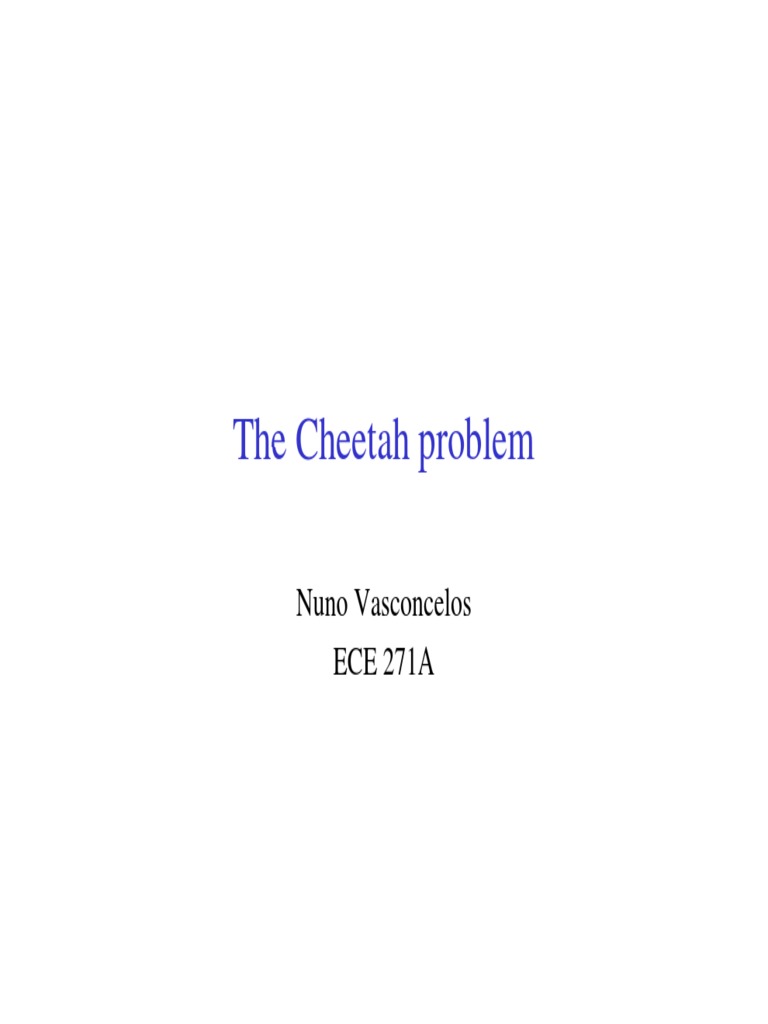 The Cheetah Problem The Cheetah Problem: Nuno Vasconcelos ECE 271A | PDF | Image Segmentation ...