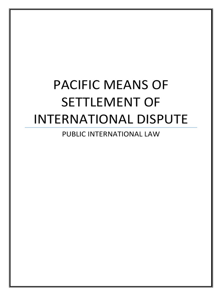 Pacific Means of Settlement of International Disputes | PDF | Mediation ...