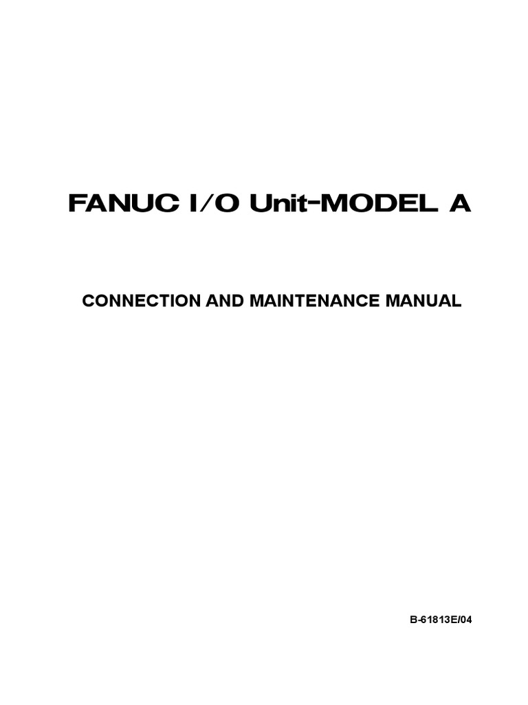 Fanuc I/O Unit-Model A: Connection and Maintenance Manual | PDF | Cable ...