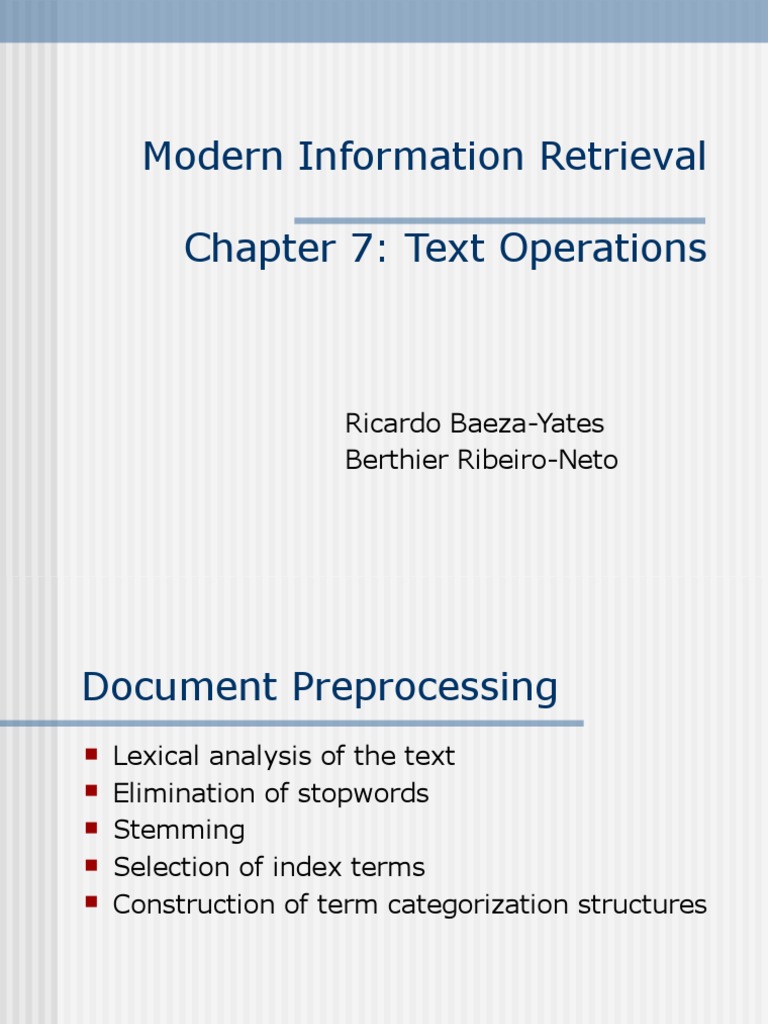 Modern Information Retrieval Chapter 7: Text Operations: Ricardo Baeza ...