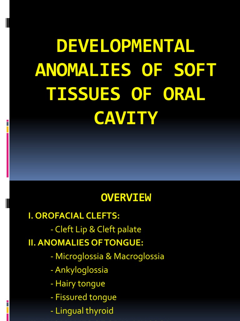 Developmental Anamolies of Soft Tissues of Oral Cavity | PDF | Tongue ...