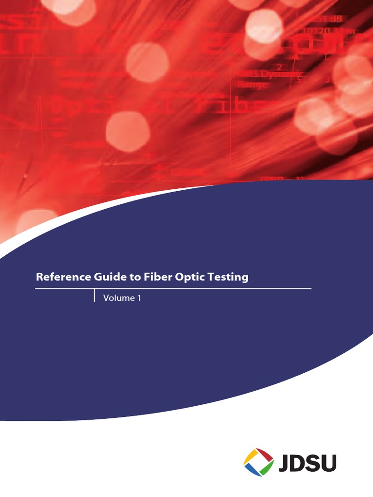 JDSU Referce Guide To Fiber Optic Testing English | PDF | Optical Fiber ...
