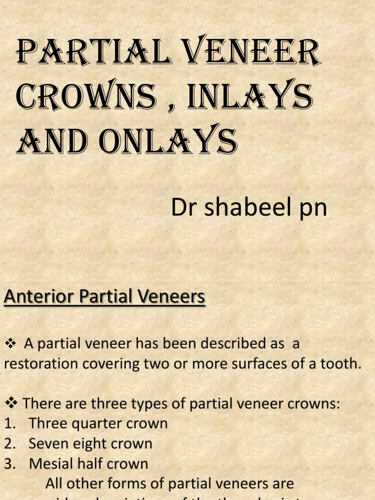 Partial Veneer Crowns, Inlays and Onlays: DR Shabeel PN | PDF | Tooth ...