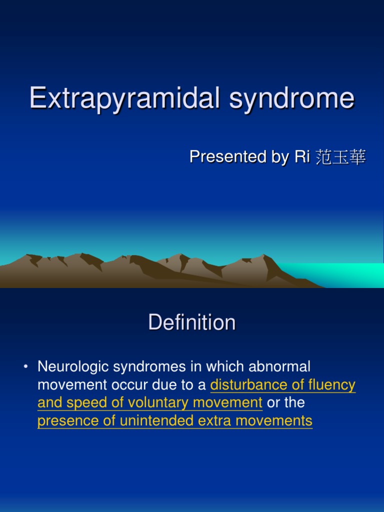 Extrapyramidal syndrome: Presented by Ri 范玉華 | PDF | Medicine ...