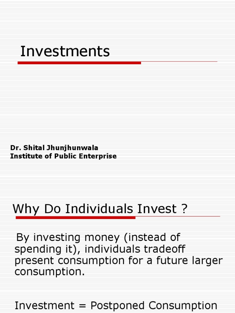 Investments: Dr. Shital Jhunjhunwala Institute of Public Enterprise | PDF | Investing | Interest
