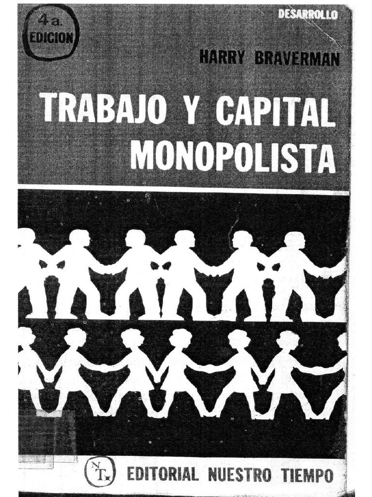 Trabajo y Capital Monopolista La Degradacion Del Trabajo en El Siglo XX ...