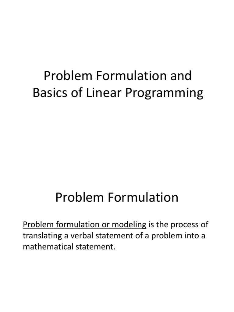 Problem Formulation And Lp Basics Pdf Linear Programming Mathematical Optimization