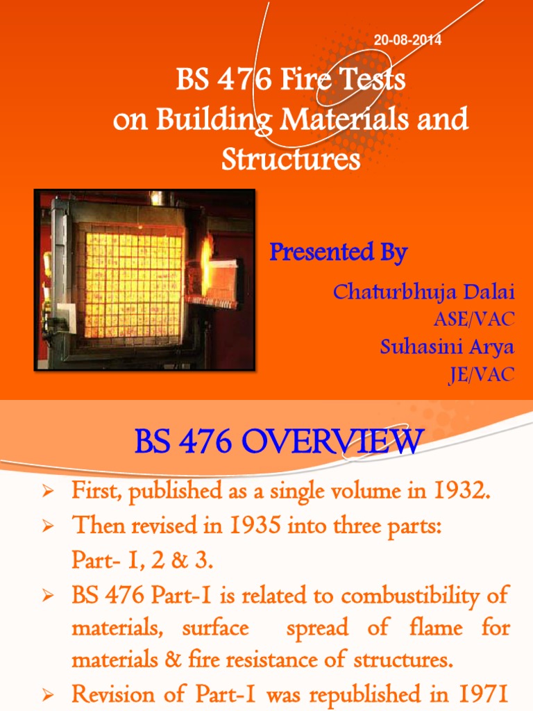 BS 476 Fire Tests On Building Materials and Structures: Presented by ...