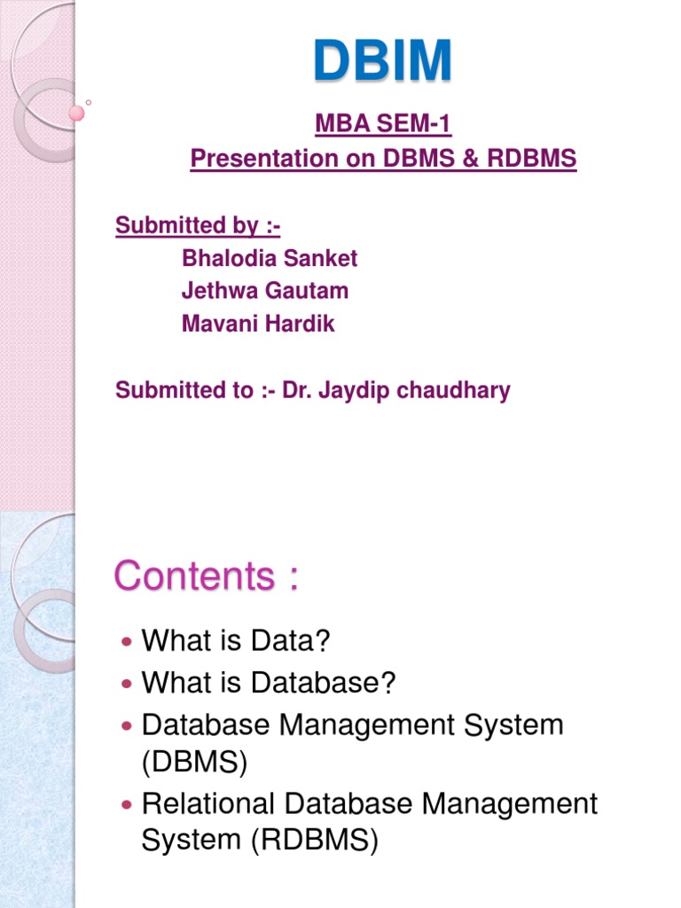 Mba Sem-1 Presentation On DBMS & RDBMS: Submitted By:-Bhalodia Sanket Jethwa Gautam Mavani ...