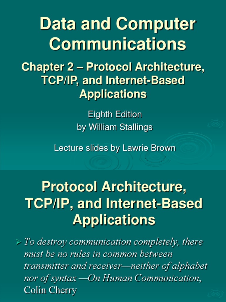 Data and Computer Communications: - Protocol Architecture, TCP/IP, and ...