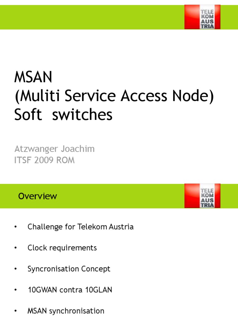 Telekom Austria - MSAN (Multi Service Access Node) + Soft switches ...