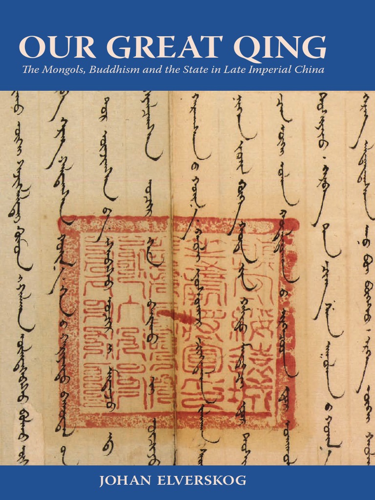 Our Great Qing-The Mongols, Buddhism, and The State in Late Imperial ...