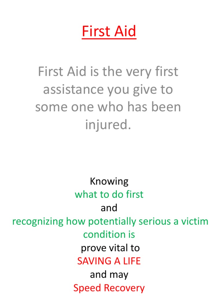 First Aid: First Aid Is The Very First Assistance You Give To Some One ...