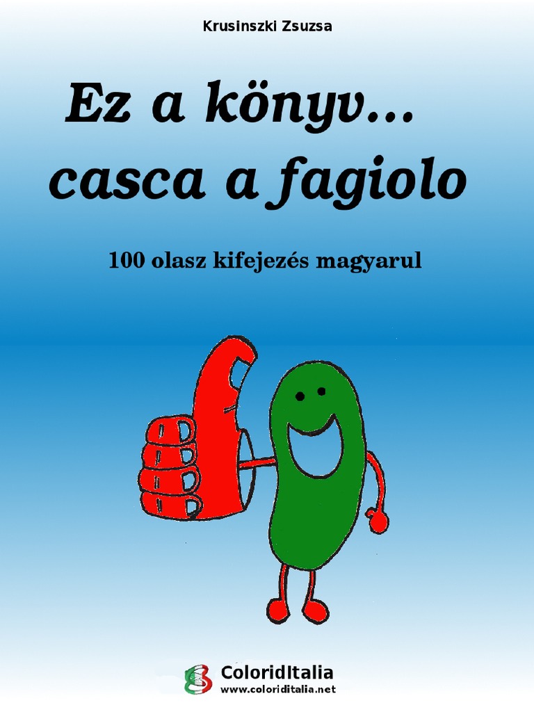 100 Olasz Kifejezés Magyarul (Casca A Fagiolo) | PDF