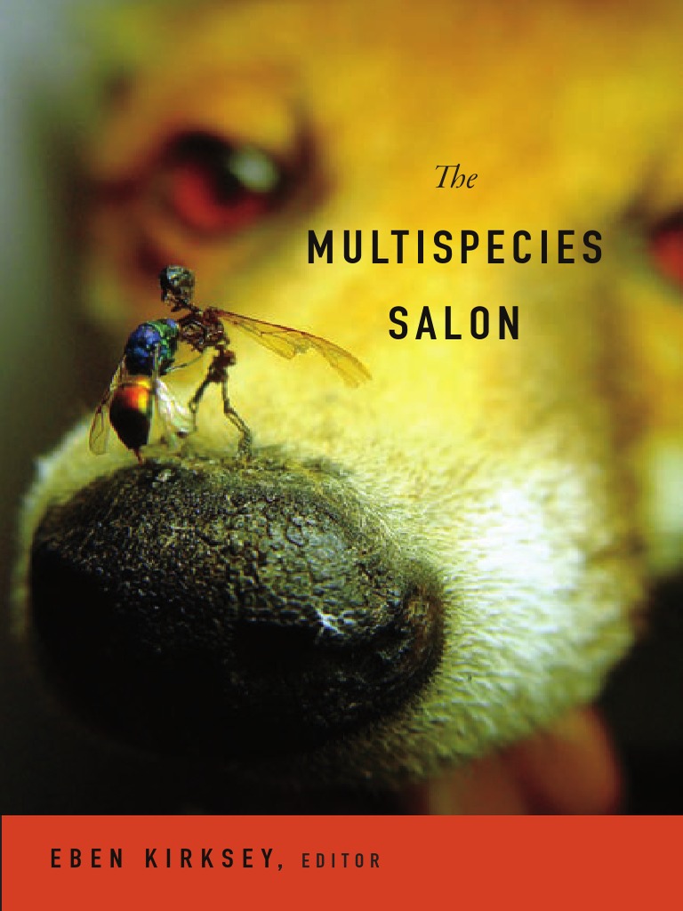 The Multispecies Salon Edited by Eben Kirksey | PDF | Ethnography ...