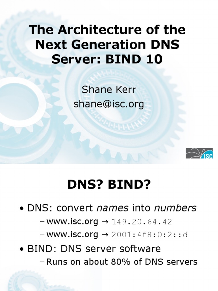 The Architecture of The Next Generation DNS Server: BIND 10: Shane Kerr ...