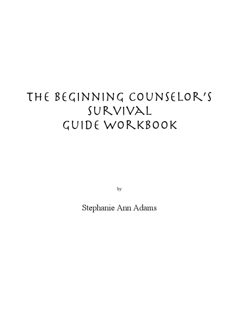 The Beginning Counselors Survival Guide Workbook | PDF | Mental Health Professional | School ...