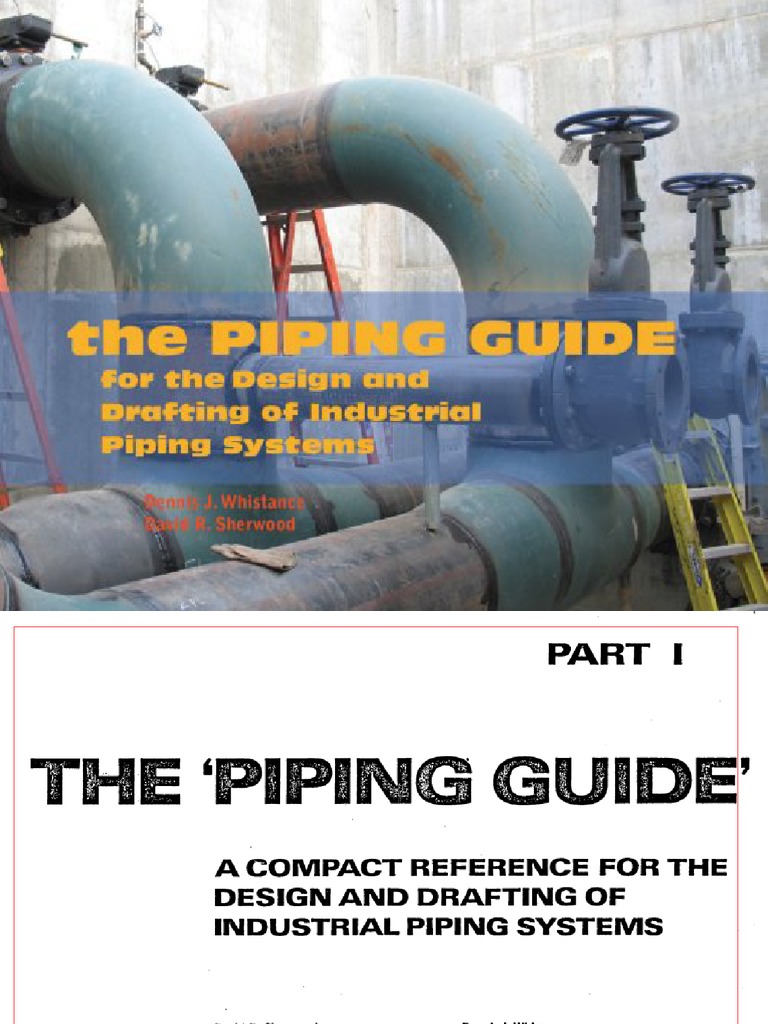 David R Sherwood, Dennis J Whistance The Piping Guide For The Design and Drafting of Industrial ...