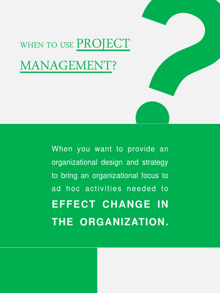 When To Use Project Management | PDF | Business Process | Strategic ...