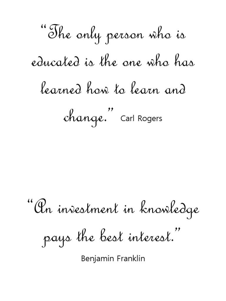 The Only Person Who Is Educated Is The One Who Has Learned How To Learn ...