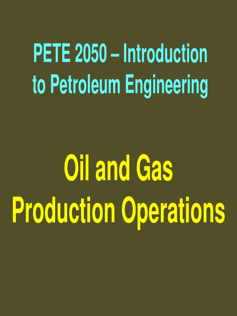 PETE 2050 - Introduction To Petroleum Engineering: Oil and Gas ...