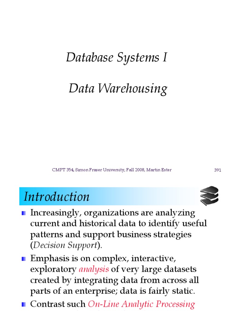 Database Systems I Data Warehousing: CMPT 354, Simon Fraser University ...