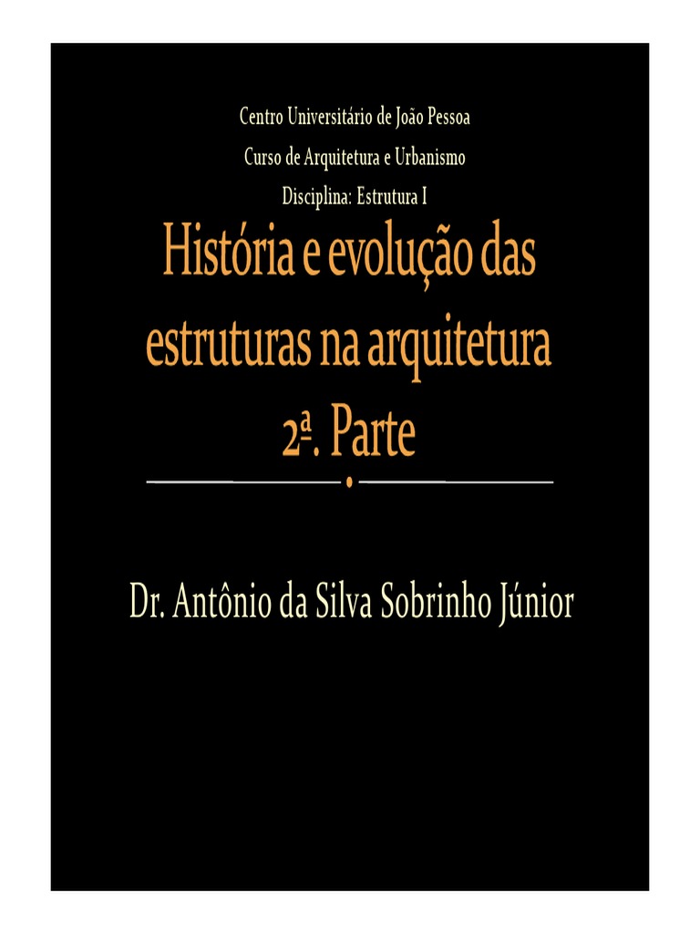História E Evolução Das Estruturas Na Arquitetura Parte 2 Unidade I