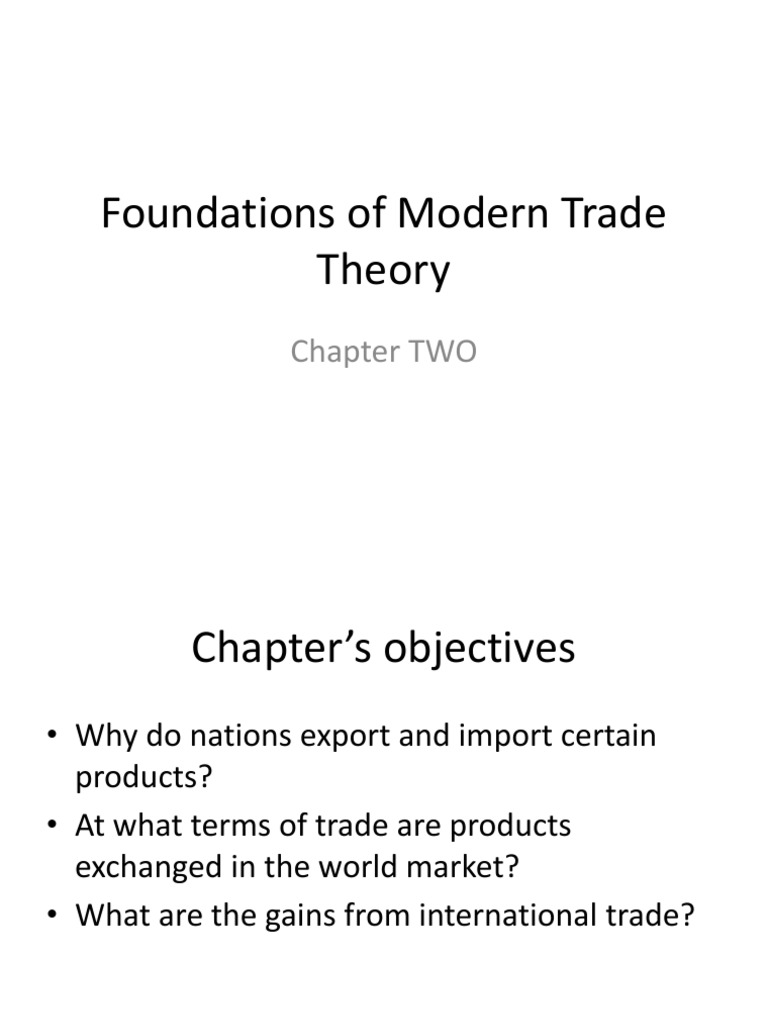 Chapter 02 Foundations of Modern Trade Theory | PDF | Comparative ...